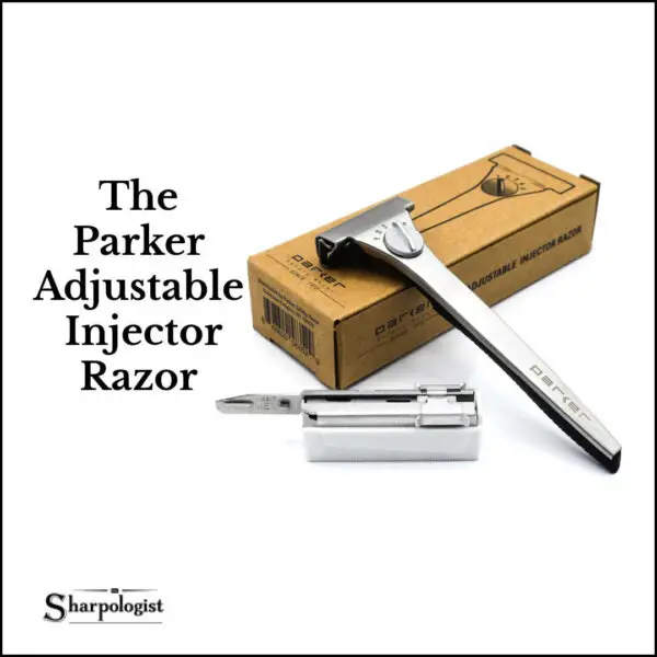 Parker Adjustable Injector Razor Review (Now v3!) - Sharpologist