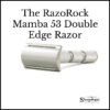 RazoRock Mamba 53 Double Edge Razor Review - Sharpologist