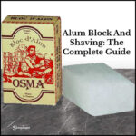 Alum Block And Shaving: The Complete Guide - Sharpologist