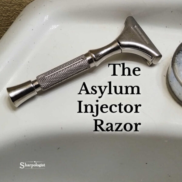 Asylum Injector Razor Review - Sharpologist