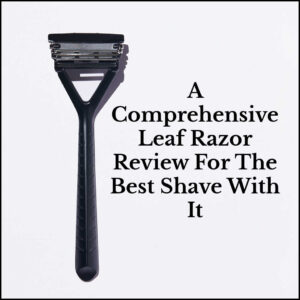 Leaf Razor Review (Detailed & Comprehensive!) - Sharpologist