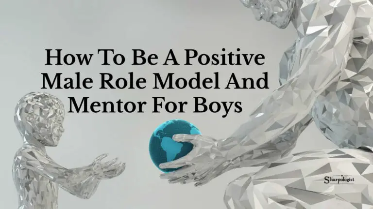 Be A Positive Male Role Model And Mentor For Boys - Sharpologist