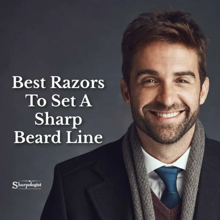Best Razors To Set A Sharp Beard Line - Sharpologist