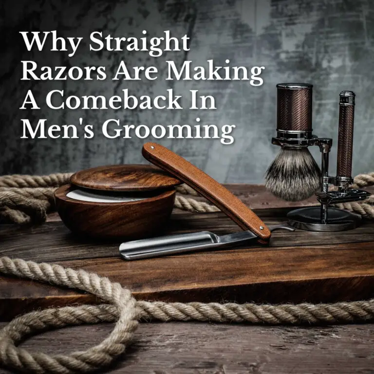 Find Out Why Straight Razors Are Back In Style! - Sharpologist