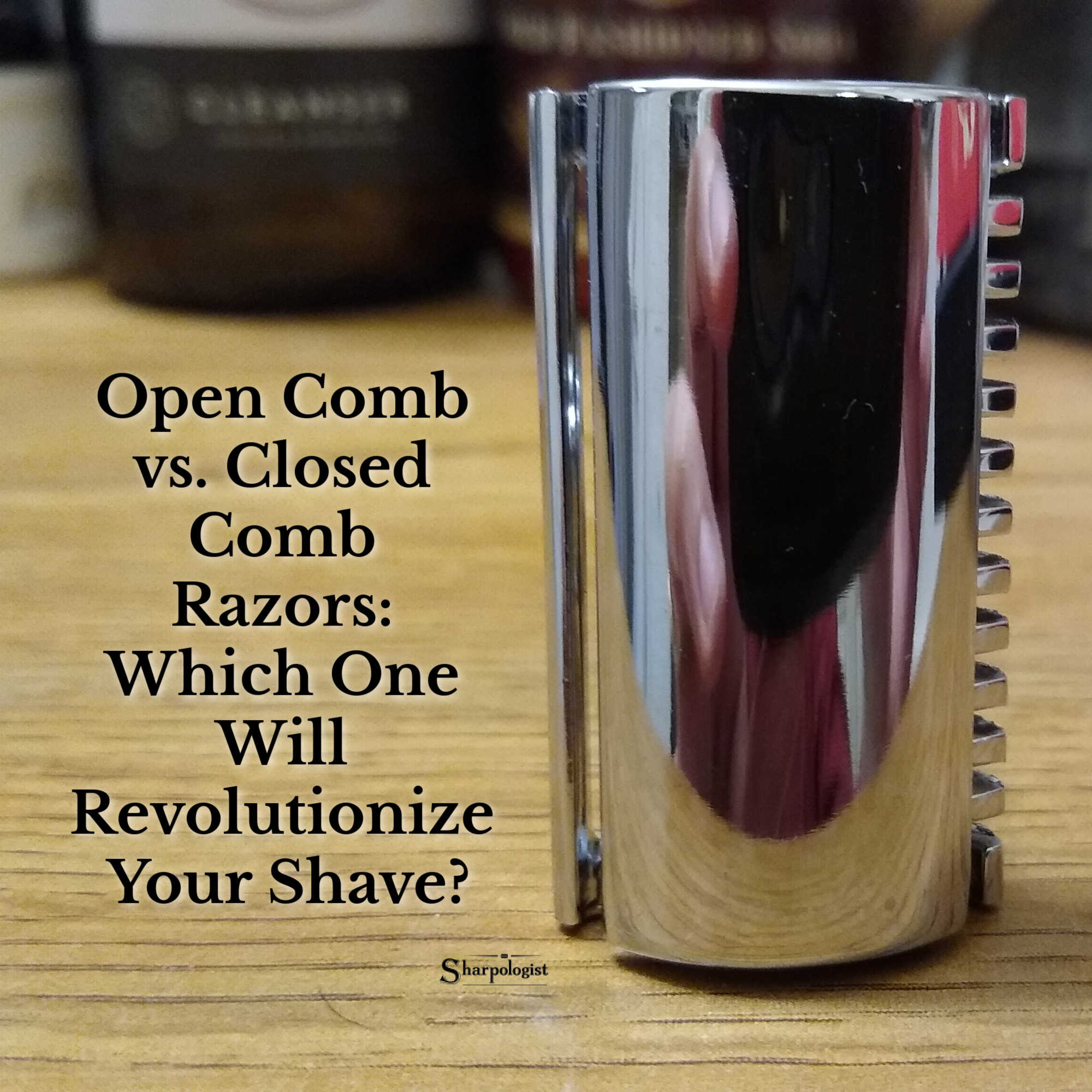 Open vs Closed Comb Razors: Differences and Benefits - Sharpologist